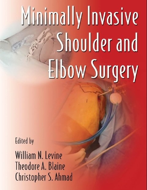 Minimally Invasive Shoulder and Elbow Surgery