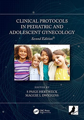 Clinical Protocols in Pediatric and Adolescent Gynecology 2nd ed.