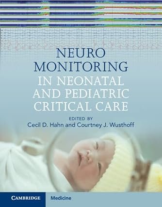 Neuromonitoring in Neonatal and Pediatric Critical Care